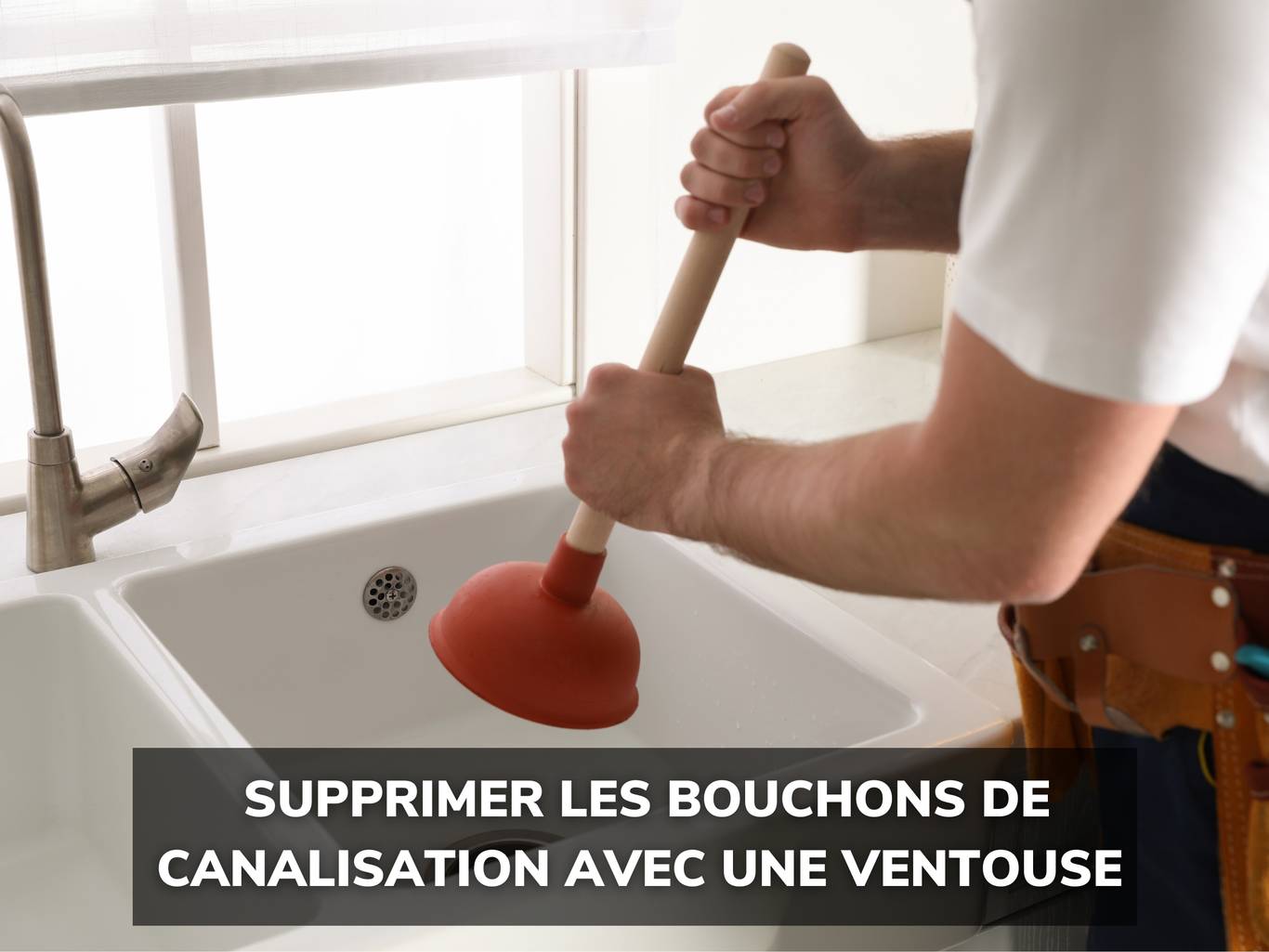 Solution pour Déboucher avec une Ventouse | Les Conseils blicko